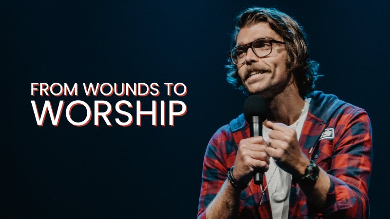From Wounds to Worship | C3 Church | C3 Church