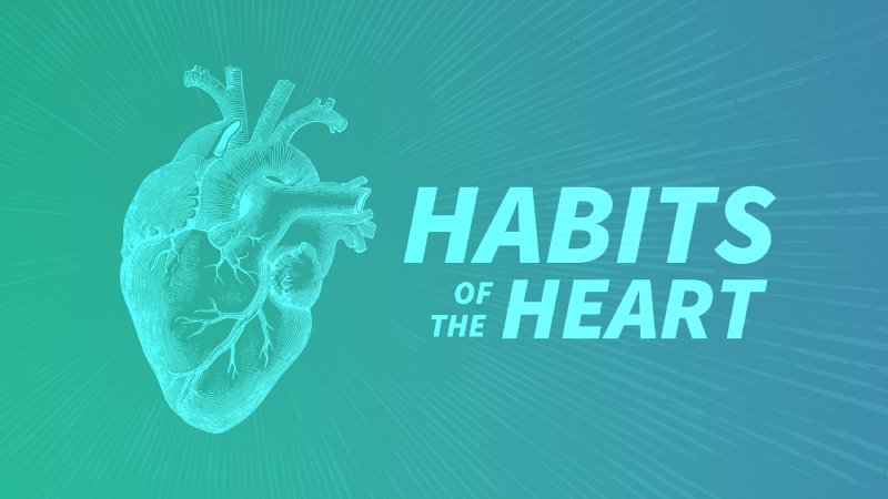 Habits of the Heart Pt. 2 | High Pointe Church