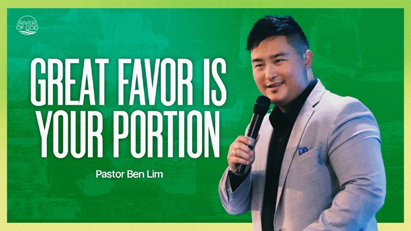 GREAT FAVOR IS YOUR PORTION | River of God Ortigas