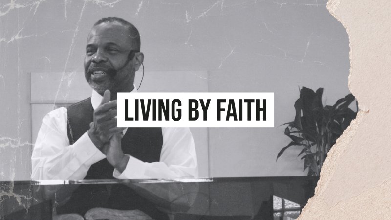 Living By Faith | Pastor Battle | First Church Love