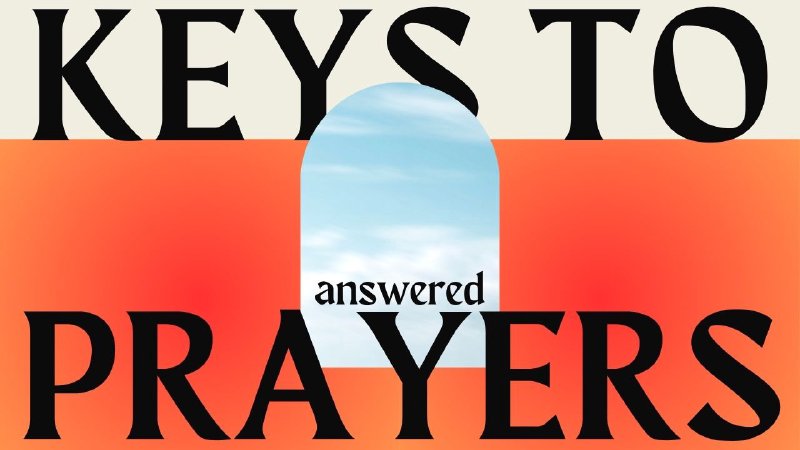 Keys to Answered Prayers | Family Church Bryant