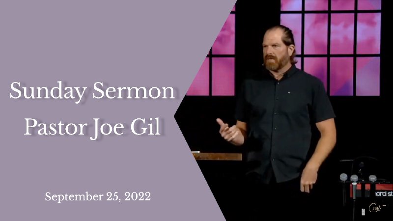Sunday Sermon | Joe Gil | Coast Christian Fellowship