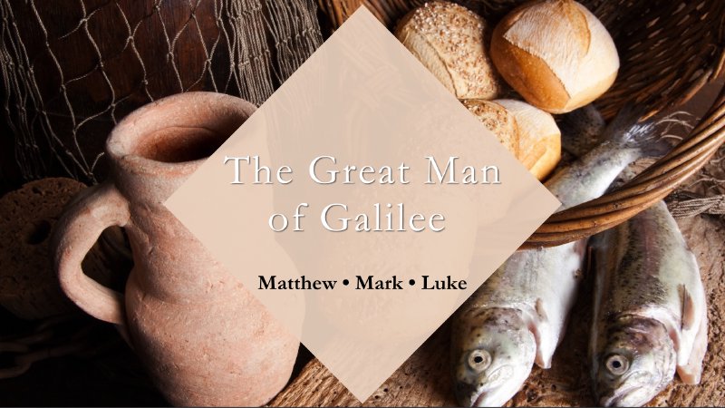 The Great Man of Galilee | First Baptist Church Harrah