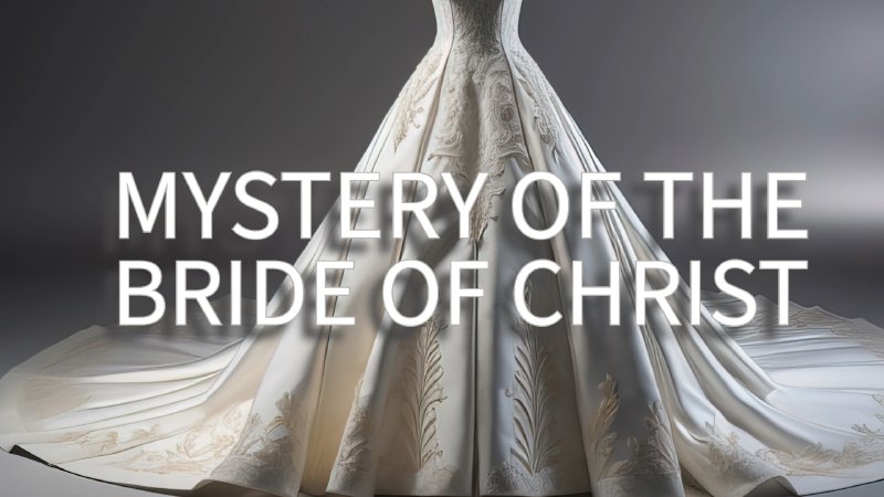 Mystery Of The Bride Of Christ | Harvest Mission Bible Church