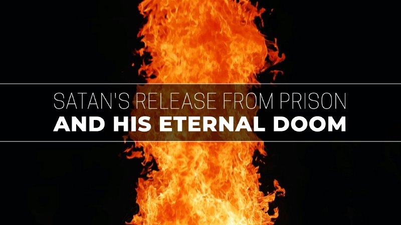Satan’s Release from Prison and His Eternal Doom | Anchor Bible Church