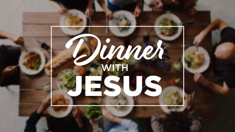 Dinner With Jesus | Faith Tri-Cities