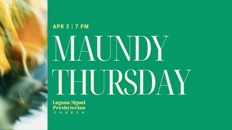 Maundy Thursday, April 2, 2026 | Laguna Niguel Presbyterian Church
