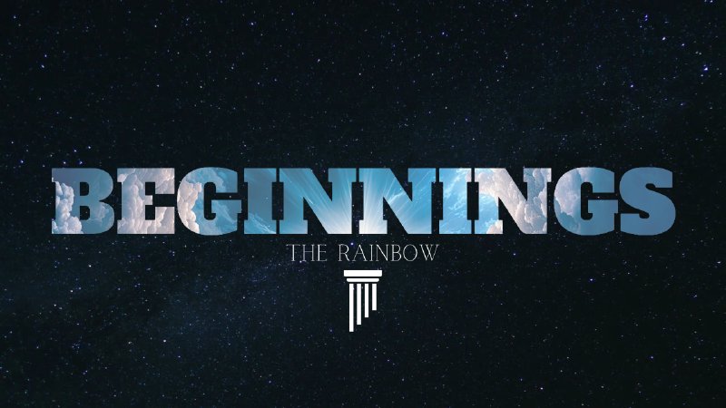 Beginnings - The Rainbow | Odenton Baptist Church