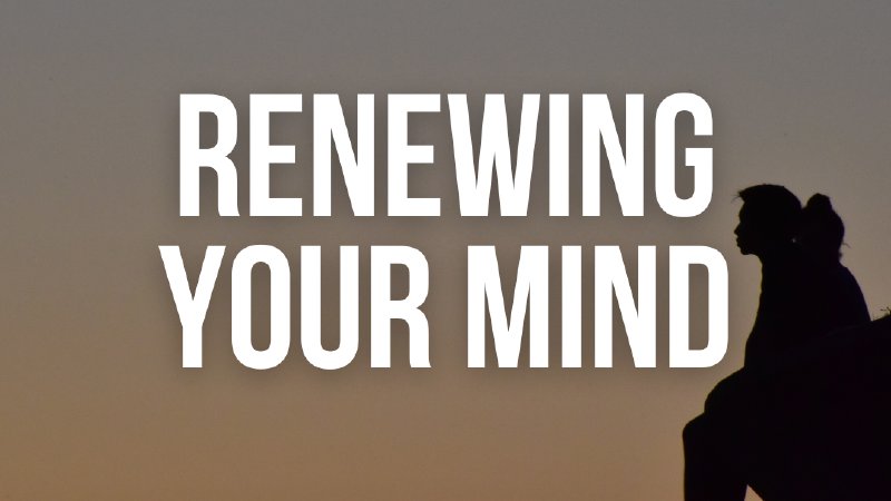 Renewing Your Mind | St. Paul Missionary Baptist Church