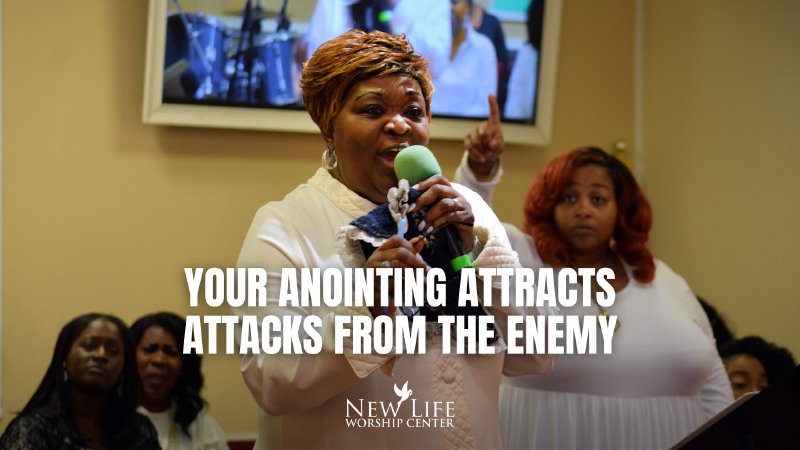 Your Anointing Attracts Attacks from the Enemy | New Life Worship Center