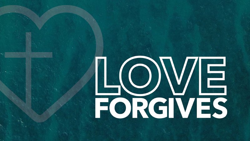 Love Forgives | Cross Assembly Church in Raleigh