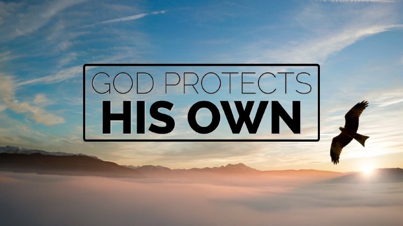 God Protects His Own | Anchor Bible Church