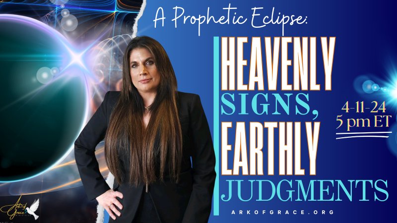 A Prophetic Eclipse: Heavenly Signs, Earthly Judgments | Ark of Grace ...