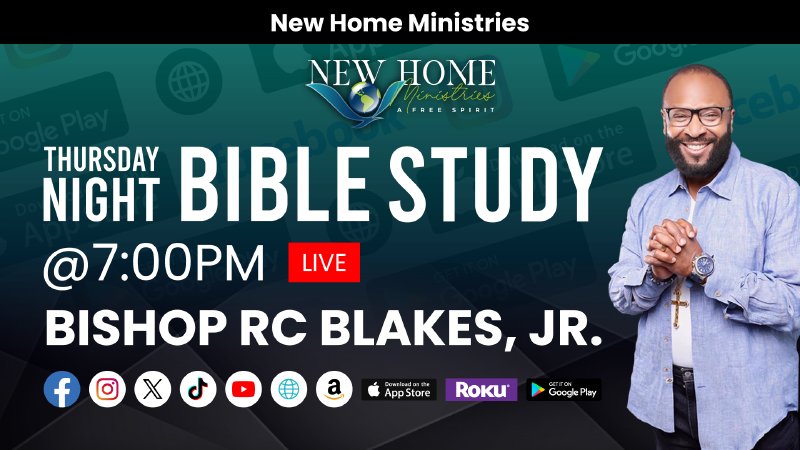 Thursday Bible Study - Bishop RC Blakes, Jr. | New Home Ministries Uptown