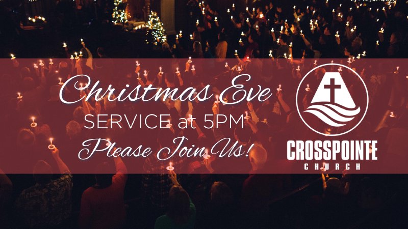 CHRISTMAS EVE, 2024 | CrossPointe Church - Bothell- WA - 98011
