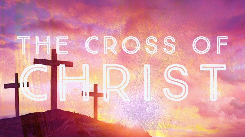 The Cross of Christ, Part 1 | Man O War Church