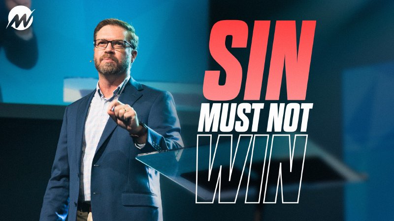 Sin Must Not Win | Mountain West Church