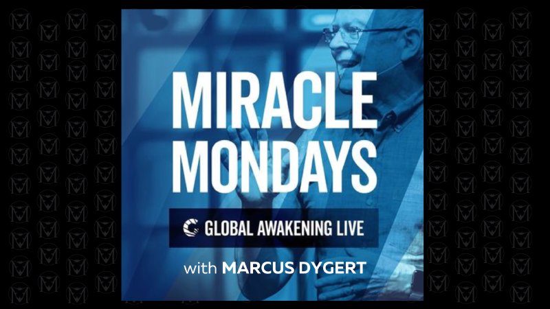 Global Awakening Miracle Mondays' with Marcus Dygert | Monarch ...