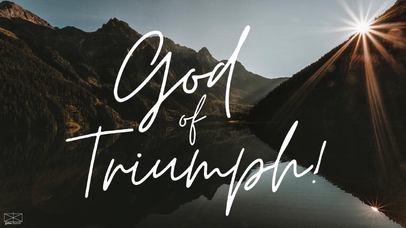 God of Triumph! | Gate Church