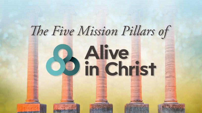 The Five Mission Pillars | Alive In Christ Lutheran Church - MO