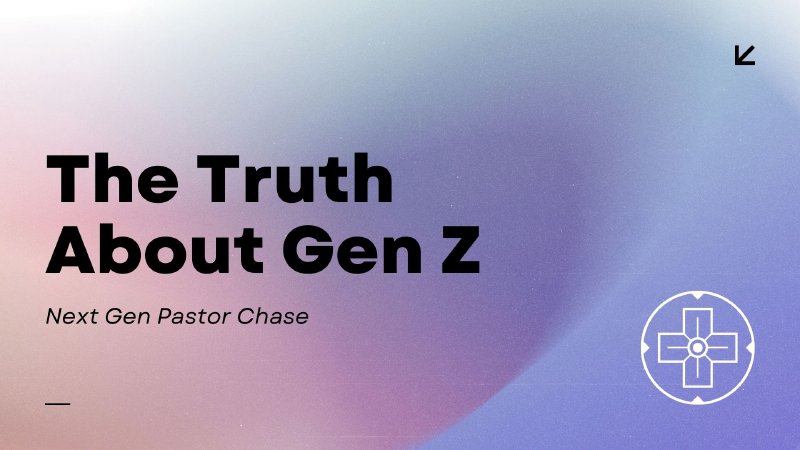 The Truth About Gen Z | CrossPointe Church