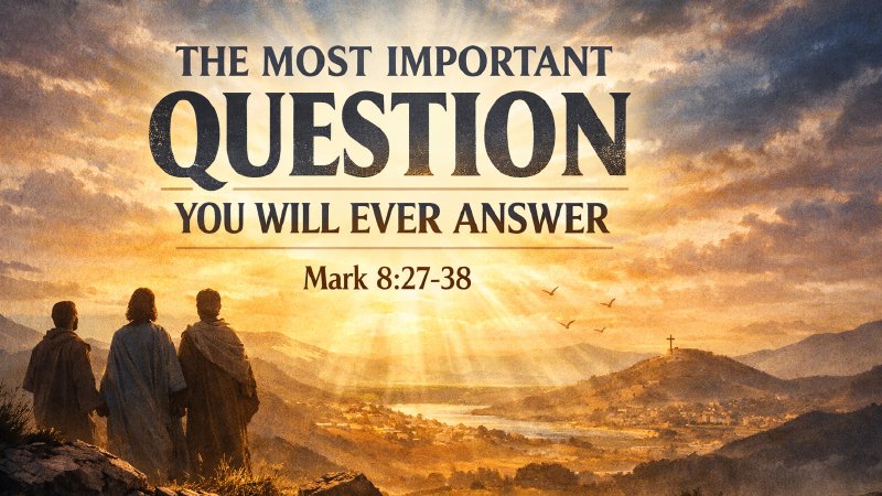 The Most Important Question You Will Ever Answer - Pastor Daniel Lackey ...