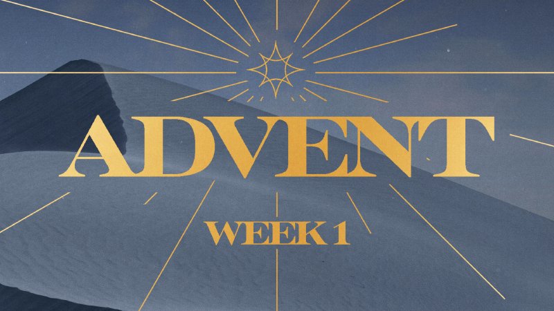 Advent: Week 1 | Heights Church - WA