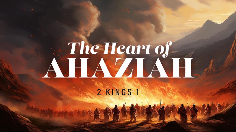 The Heart Of Ahaziah | Reformation Church