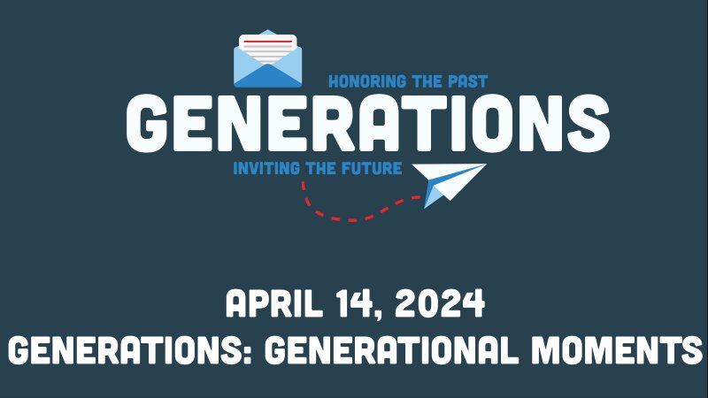 Generations:Generational Moments | Snyder Memorial Baptist Church ...