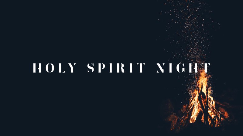 Holy Spirit Night - Being Filled with the Holy Spirit | New Community ...