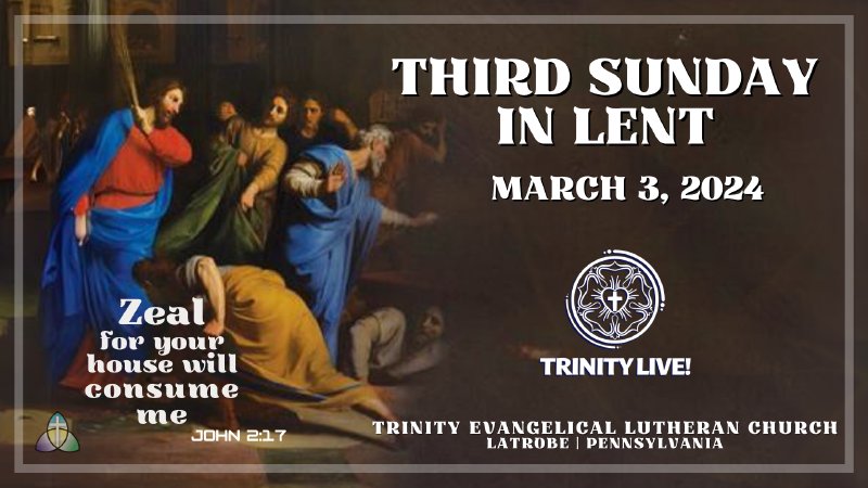 Third Sunday in Lent | March 3 | Trinity Evangelical Lutheran Church ...