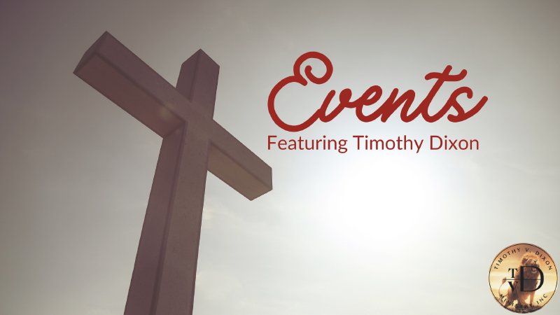 EVENT ADS | Timothy V Dixon Ministry, Inc.