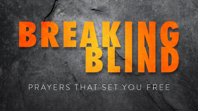 Breaking Blind | Anthem Community Church