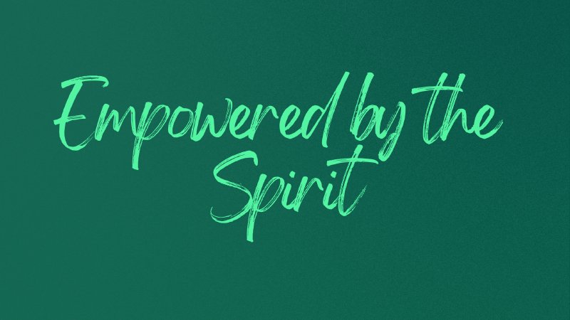 Empowered By The Spirit | Searcy Faith