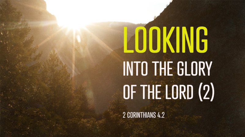 Looking into the Glory of the Lord 2 | Cornerstone Church of Christ