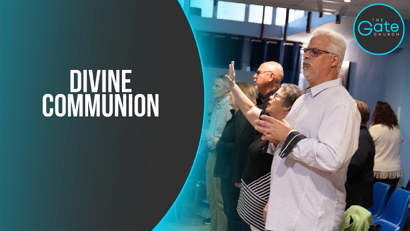 Divine Communion | The Gate Church