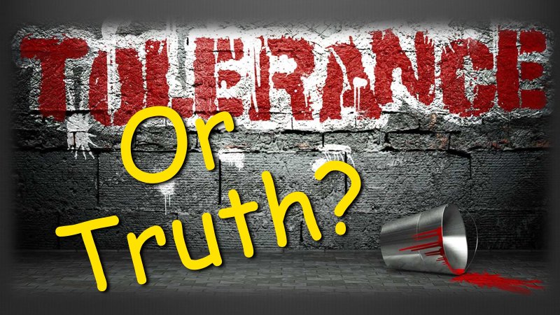 Truths on Truth (Part 1B): Tolerance or Truth? | LifePoint Bible Church ...