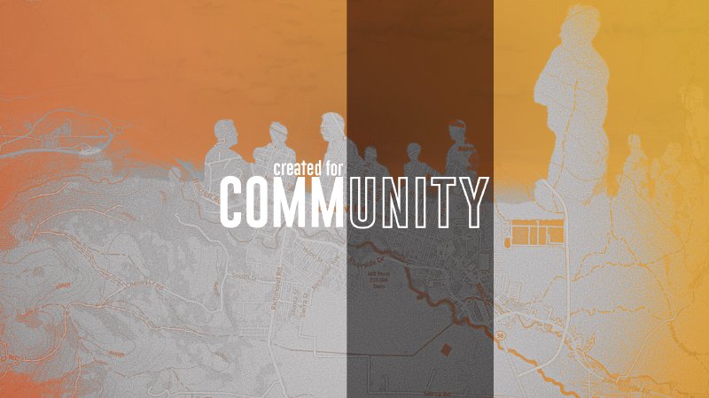 Created for Community | Enemies of Community | Valley Christian Center ...