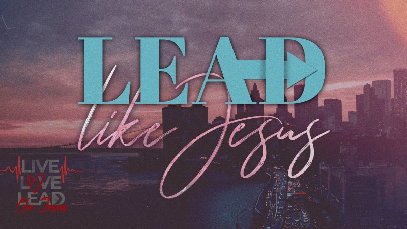 Lead like Jesus | Grace Church of God