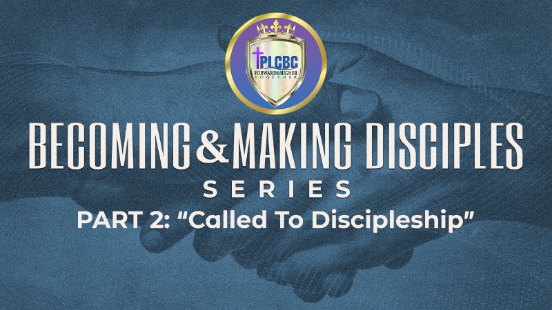 Becoming & Making Disciples Part 2: "Called To Discipleship" | Priest ...