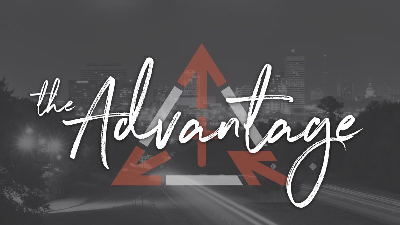 Week 1 - "The Advantage" | Crossroads Church