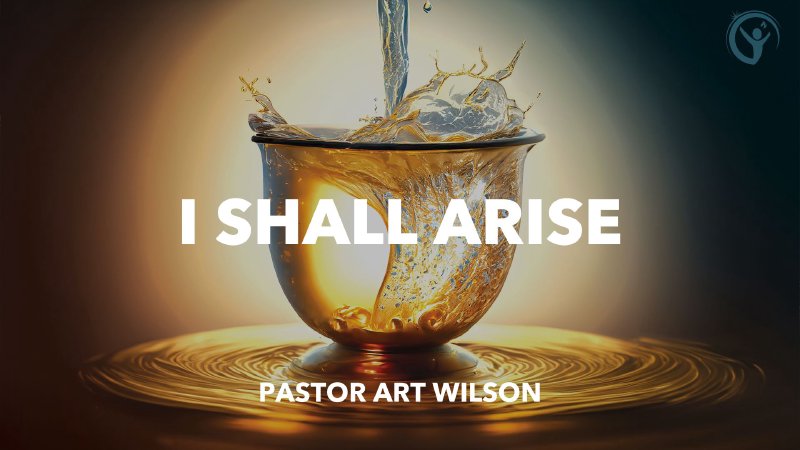 I Shall Arise | The International Church of Metro Detroit