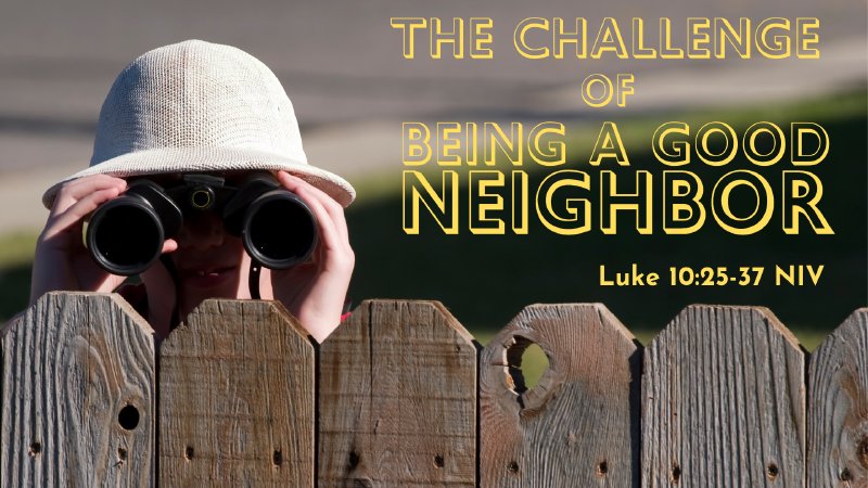The Challenge of Being a Good Neighbor 6-11-23 | Gray United Methodist ...