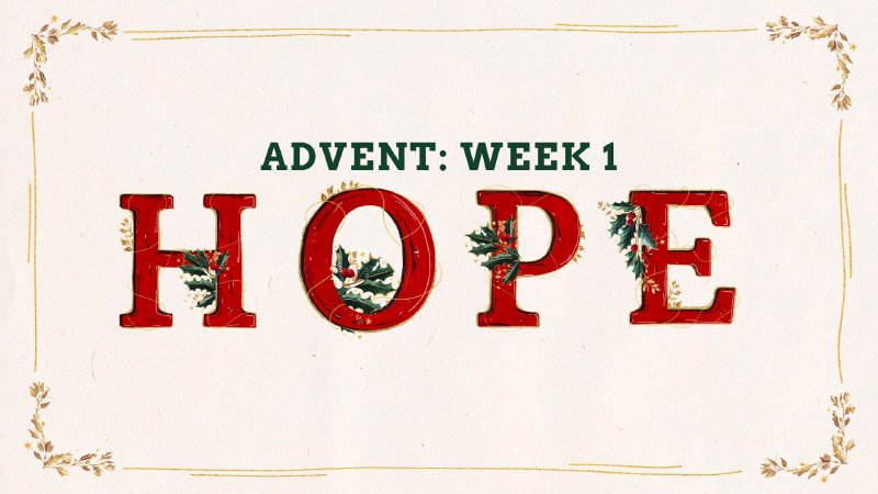 Advent: Week 1 - Hope | Cornerstone Church - IL