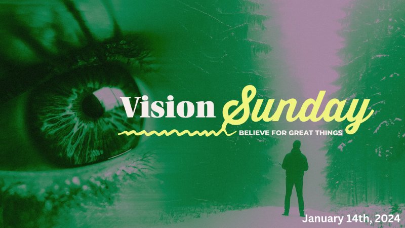 Vision Sunday : Believe for Great Things | Christ Community Church of ...