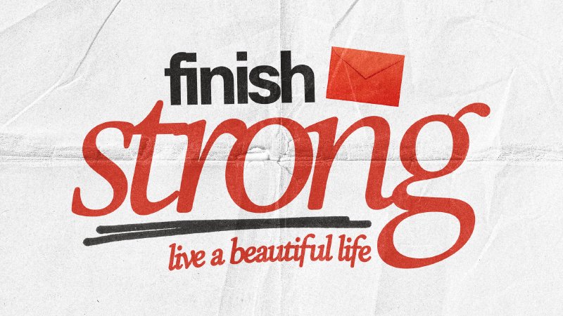 Finish Strong: Live A Beautiful Life | Renew Church