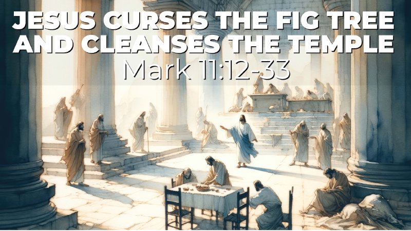 Jesus Curses the Fig Tree and Cleanses the Temple | Family Church PC