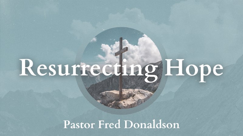 Resurrecting Hope | Desert Chapel