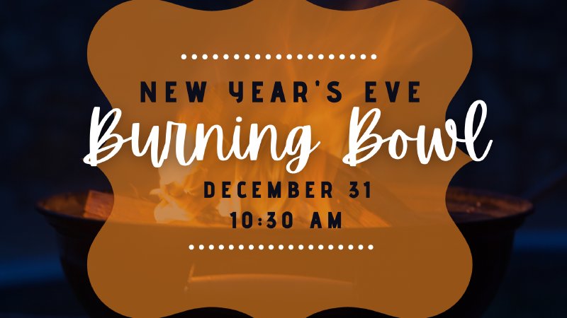 Burning Bowl Ceremony | Center of Unity | Free of Judgment, Full of Love