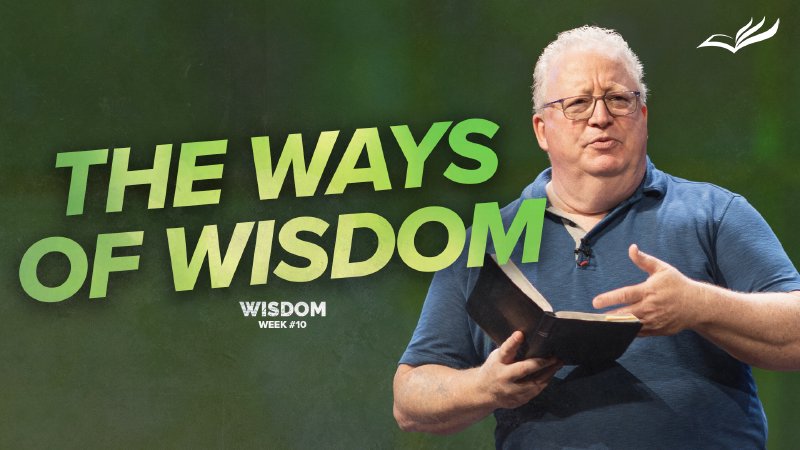 The Ways of Wisdom | Living Word
